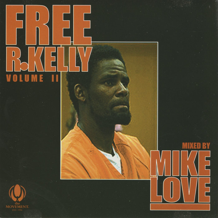 Free R. Kelly Vol. 2 | Mike MFN Love