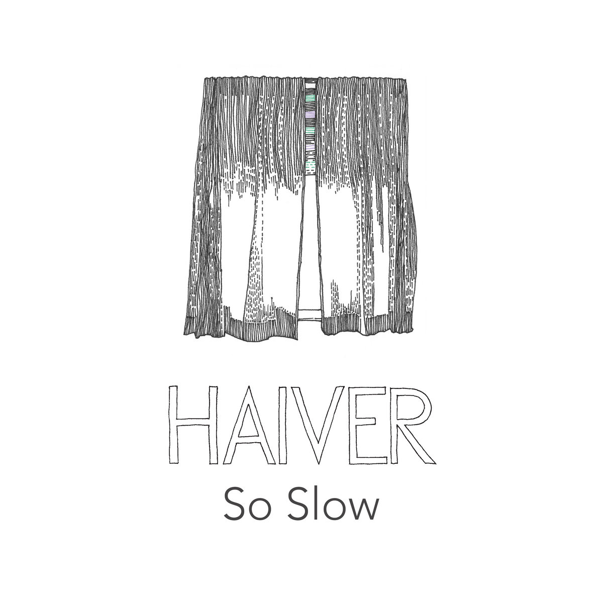 So Slow | Haiver