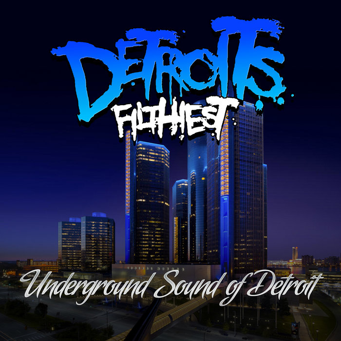 Underground Sound Of Detroit | Detroit's Filthiest