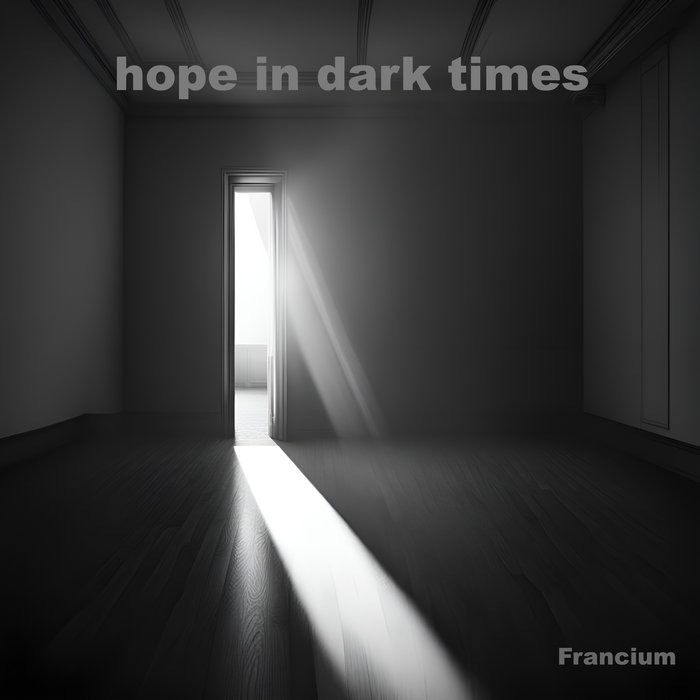 hope in dark times | Francium