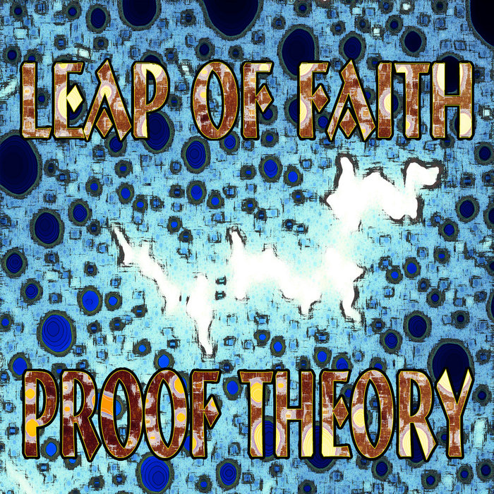 Proof Theory | Leap Of Faith