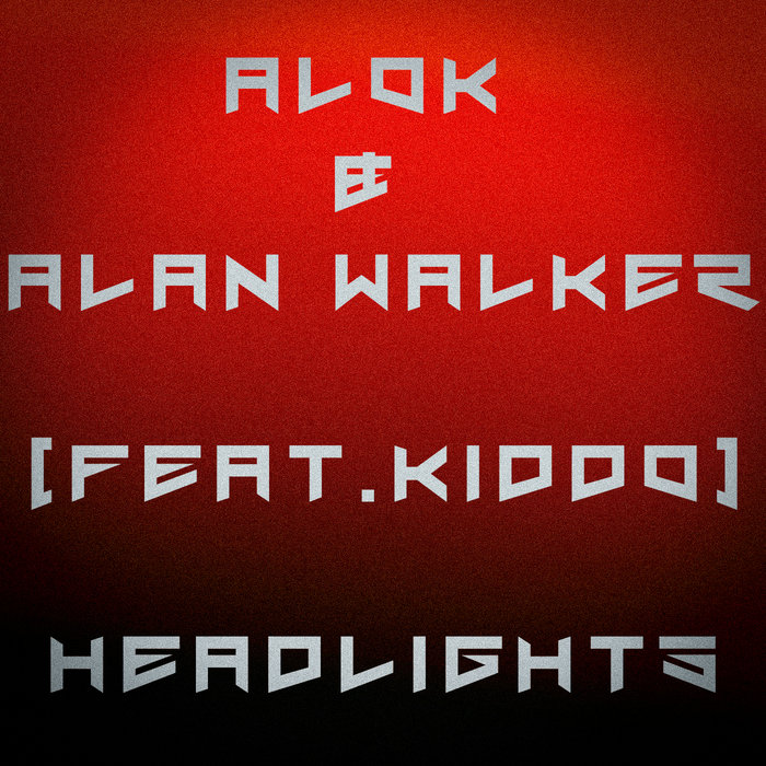 Alok & Alan Walker - Headlights (feat. KIDDO) Remix | Alok, Akan Walker ...
