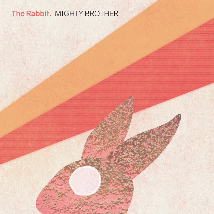 The Rabbit. | Mighty Brother