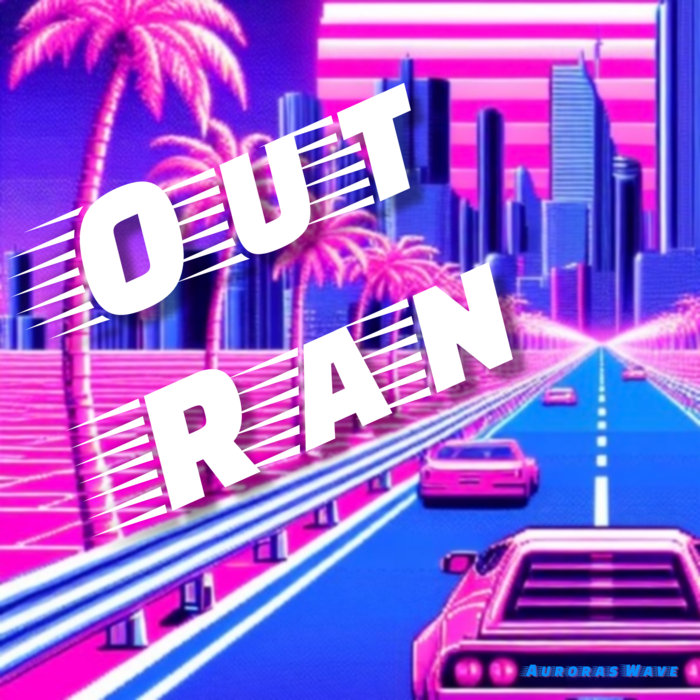 Out Ran | auroras wave