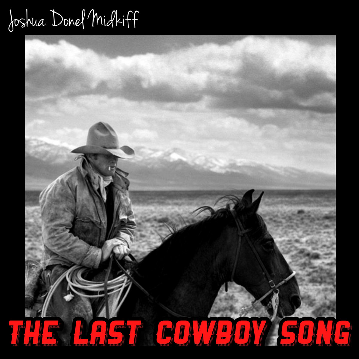 The Last Cowboy Song | Joshua Donel Midkiff