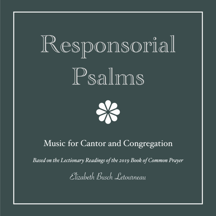 Responsorial Psalms | Elizabeth Busch Letourneau
