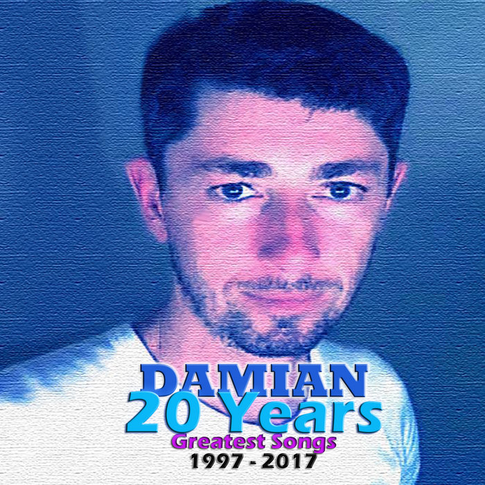Damian - 20 years - Greatest Songs - 1997-2017 | Damian