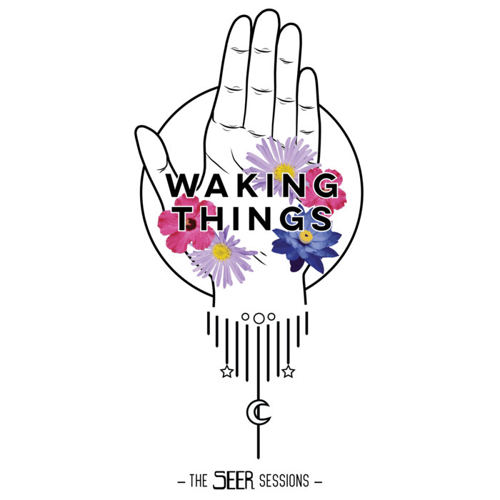 The Seer Sessions: Waking Things | Waking Things | The Seer Seattle