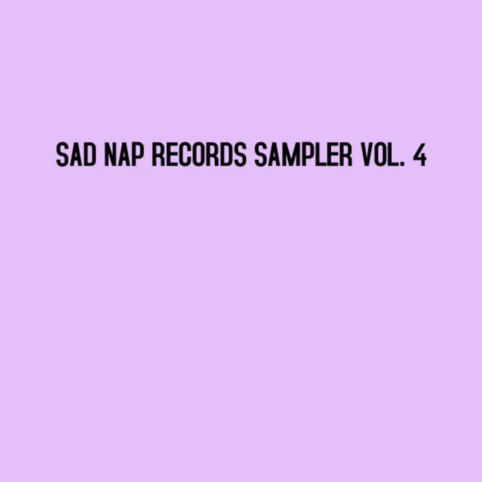 Sad Nap Sampler vol. 4 | Sad Nap Records