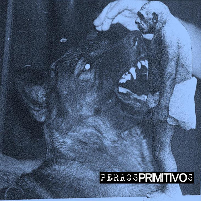 Perros Primitivos (Perros Primos split) | El Primitivo | Primitivo
