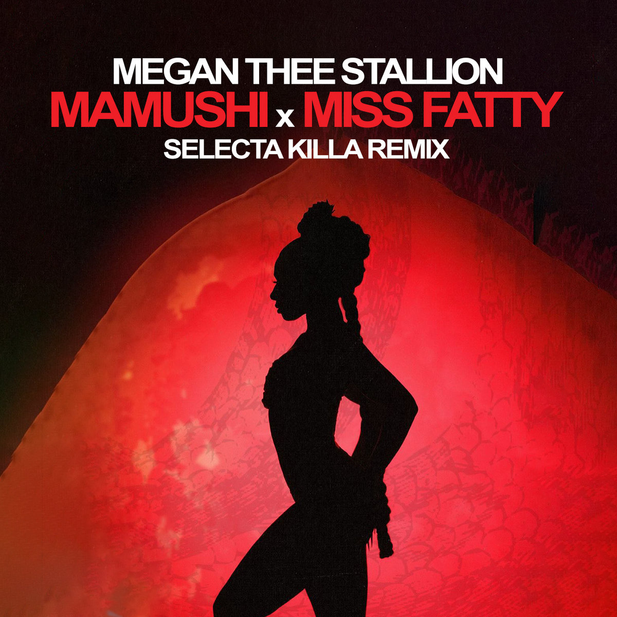 Megan Thee Stallion - Mamushi x Miss Fatty (Selecta Killa Remix ...