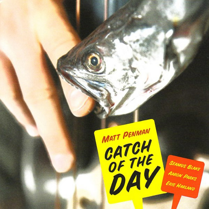 Catch Of The Day | Matt Penman | Fresh Sound Records