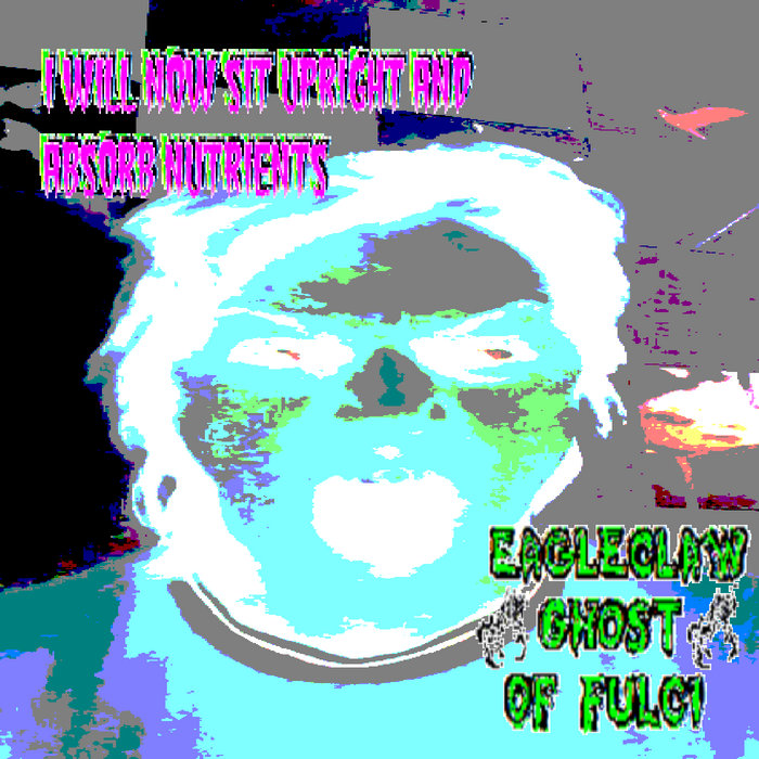 I Will Now Sit Upright and Absorb Nutrients | Eagleclaw Ghost of Fulci ...