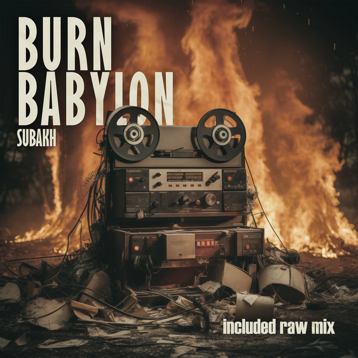 Burn Babylon | Subakh