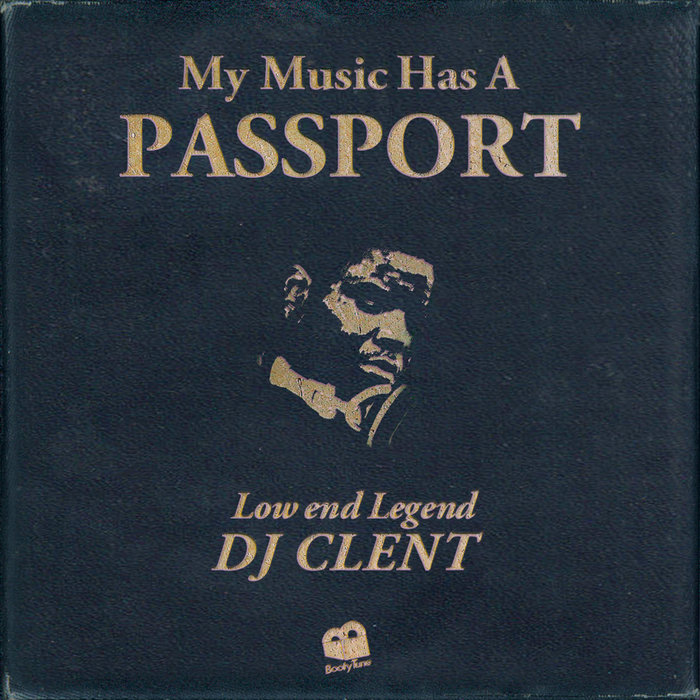 My Music Has A Passport EP | DJ Clent | Booty Tune