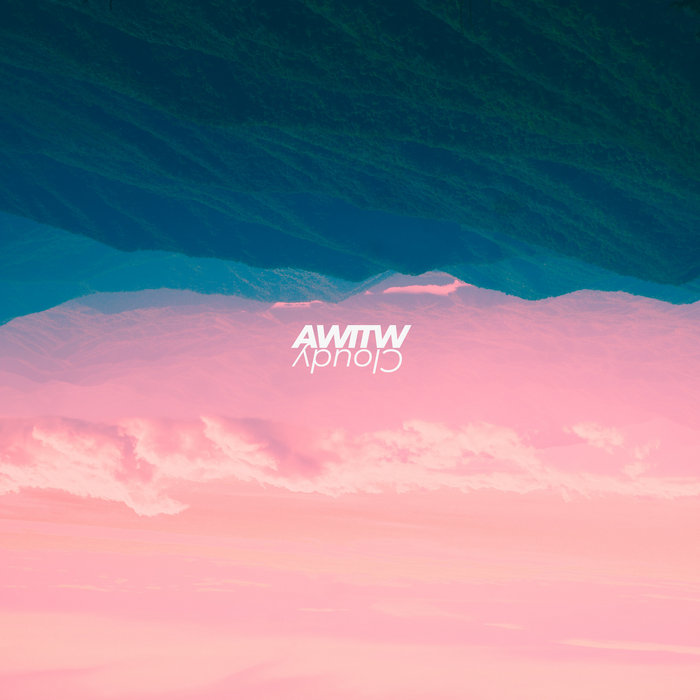 Cloudy | AWITW