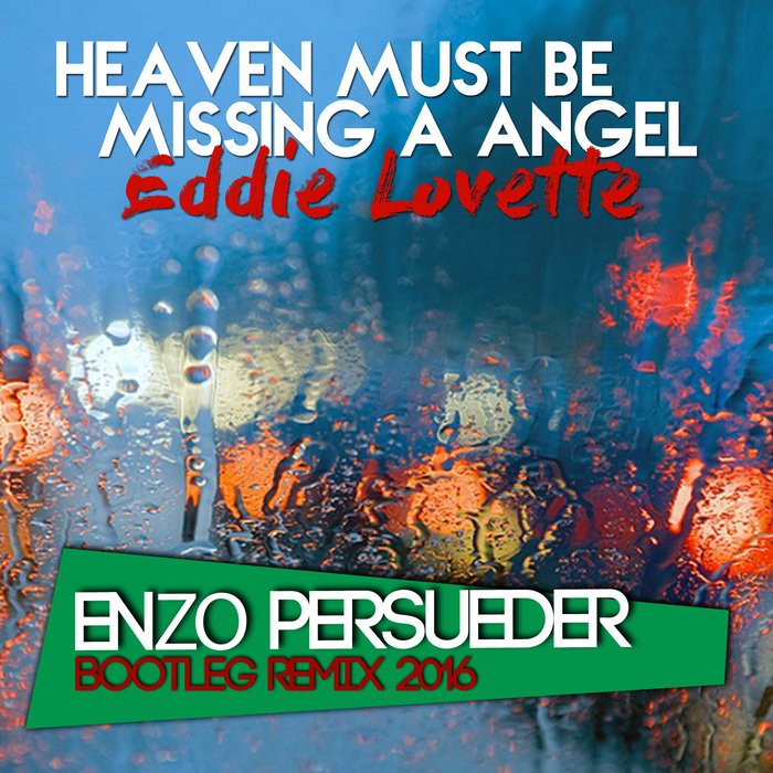 Eddie Lovette - Heaven Must Be Missing An Angel (E. Persueder Bootleg ...