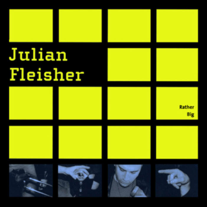 Rather Big | Julian Fleisher