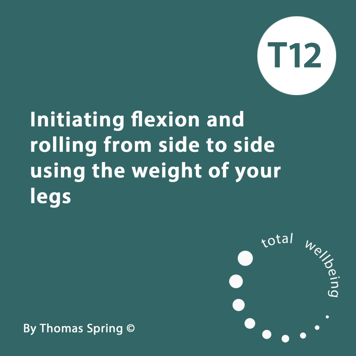 T12 Initiating flexion and rolling from side to side using the weight ...