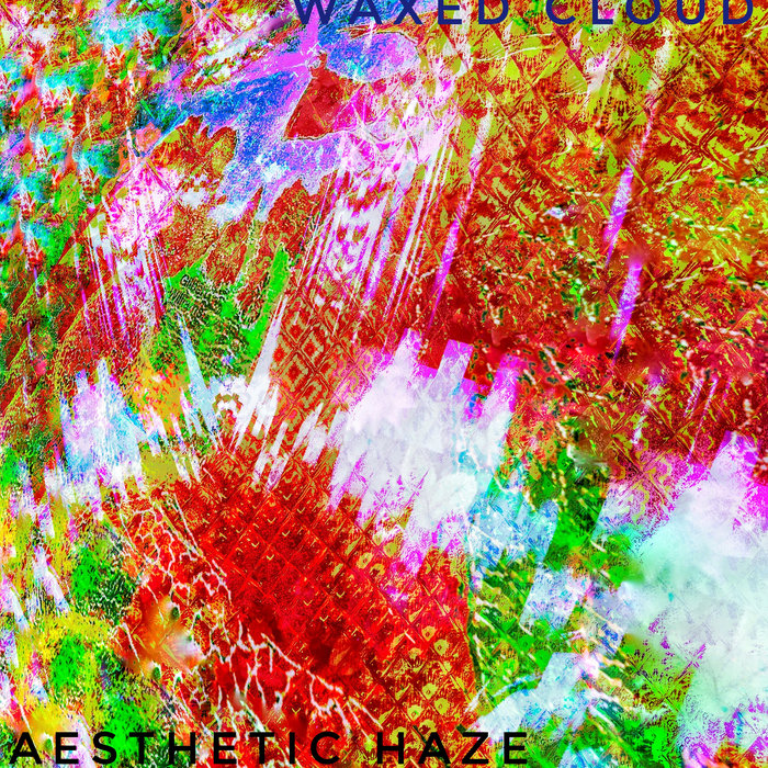 Aesthetic Haze | Waxed Cloud | Imploding Sounds
