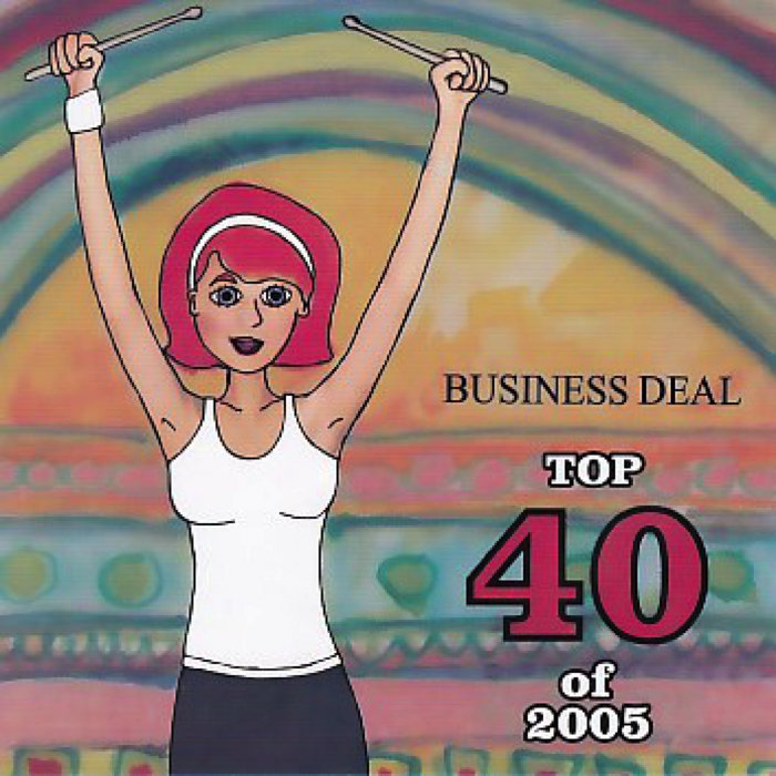 Business Deal Top 40 of 2005 | Business Deal Records