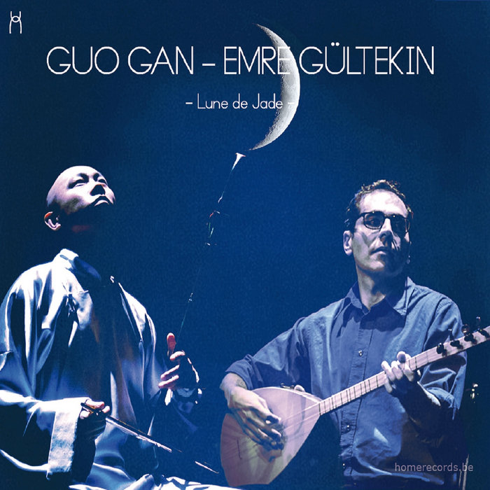 Lune de Jade | Guo Gan - Emré Gültekin | homerecords.be