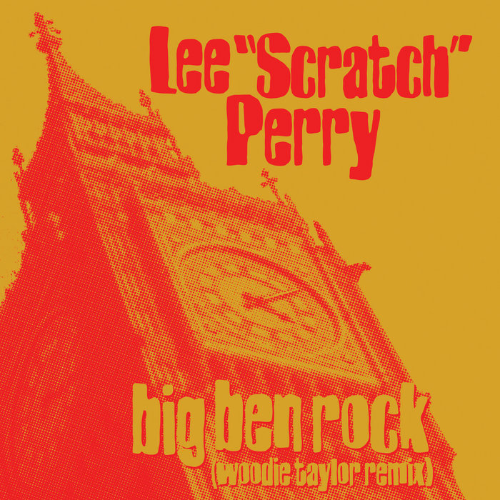 Big Ben Rock (Woodie Taylor remix) | Lee "Scratch" Perry | wiaiwya