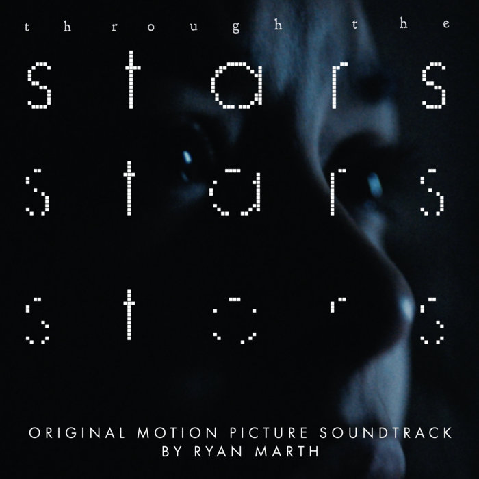 Through The Stars (Original Motion Picture Soundtrack) | Ryan Marth