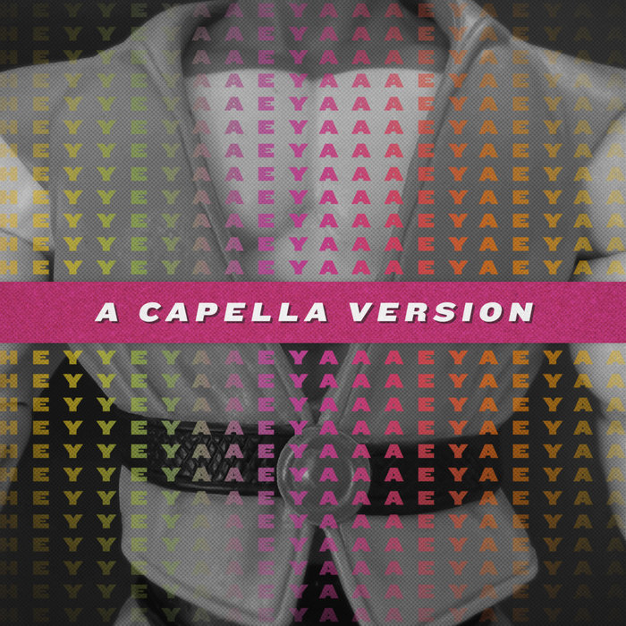 HEYYEYAAEYAAAEYAEYAA - A Capella Version | SLACKCiRCUS