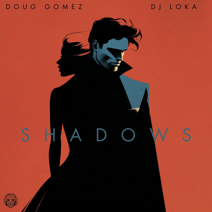 Doug Gomez, DJ Loka - Shadows | Doug Gomez