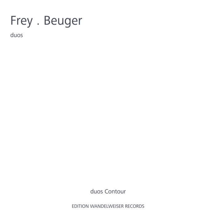 Frey . Beuger - duos | duo Contour | Edition Wandelweiser GmbH