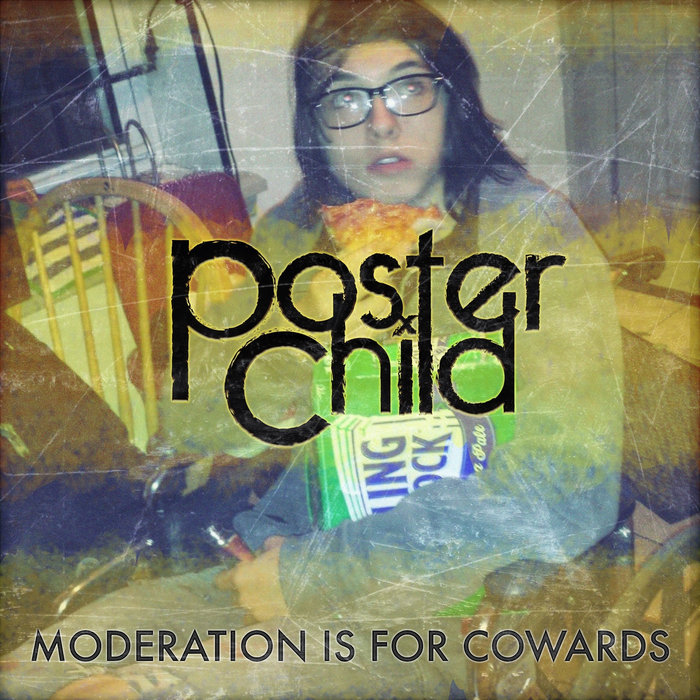 Moderation Is For Cowards | Poster Child