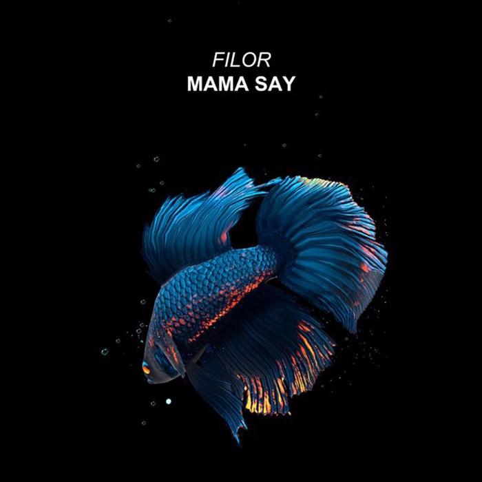 Mama Say (Extended Mix) | Filor