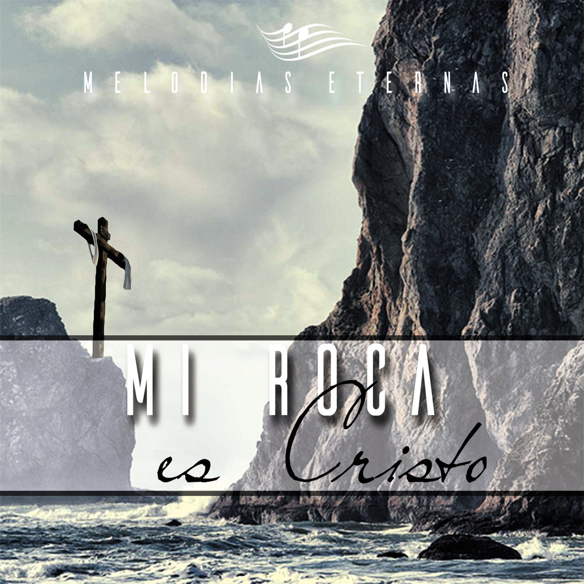 Mi Roca es Cristo | Melodías Eternas