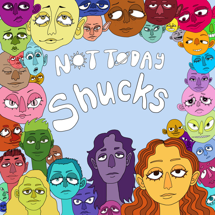Shucks | Not Today