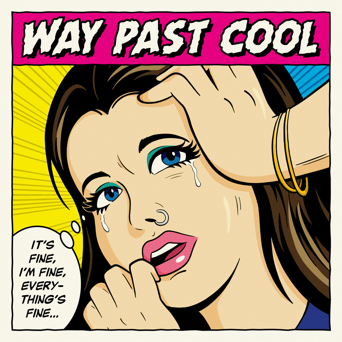 It's Fine, I'm Fine, Everything's Fine | Way Past Cool