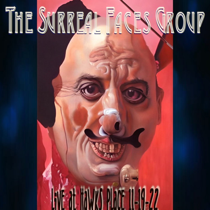 The Second Session: Live at Hawk's Place 11-19-2022 | Surreal Faces Group