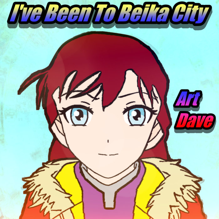 I've Been To Beika City | Art Dave