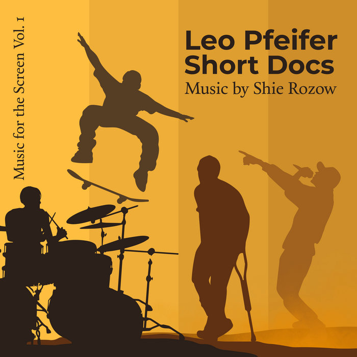 Music for the Screen Vol. 1: Leo Pfeifer Short Docs | Shie Rozow