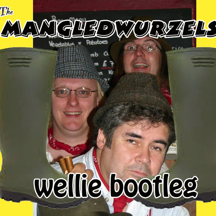 The Welly Bootleg | The Mangledwurzels