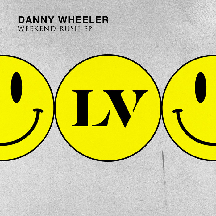 Weekend Rush EP | Danny Wheeler | V Recordings