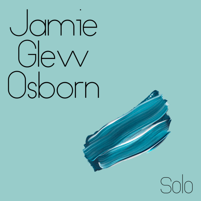 Solo | Jamie Glew-Osborn trio