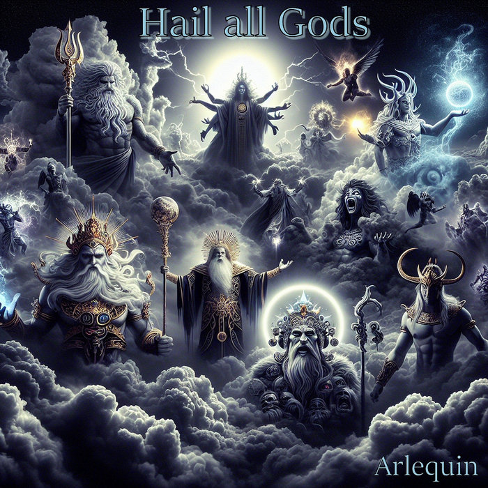 Hail all gods | Arlequin