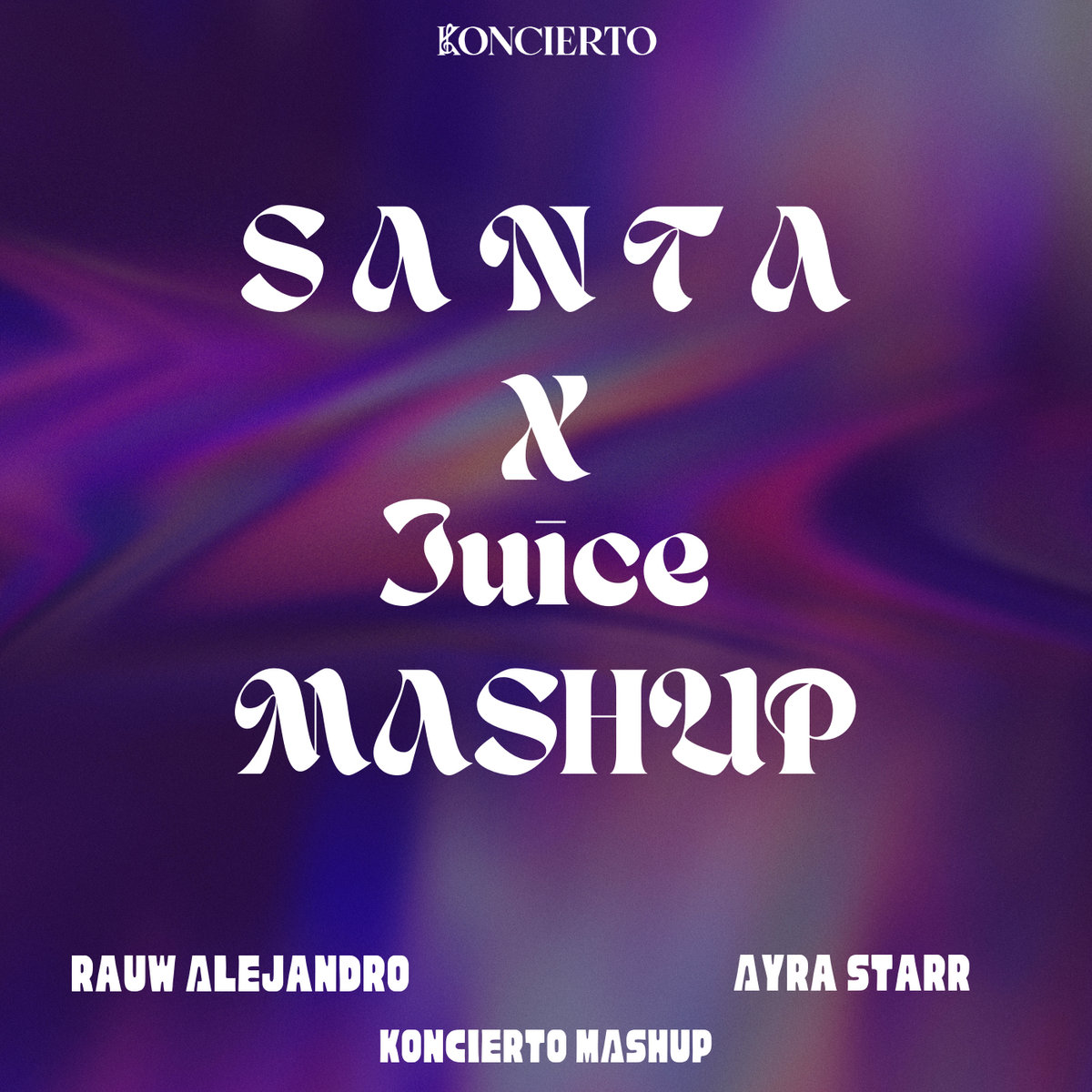 Rauw Alejandro - Santa (KONCIERTO Juice Mashup) | Rauw Alejandro, Ayra ...