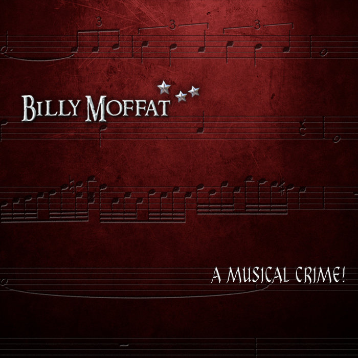 A Musical Crime! | Billy Moffat