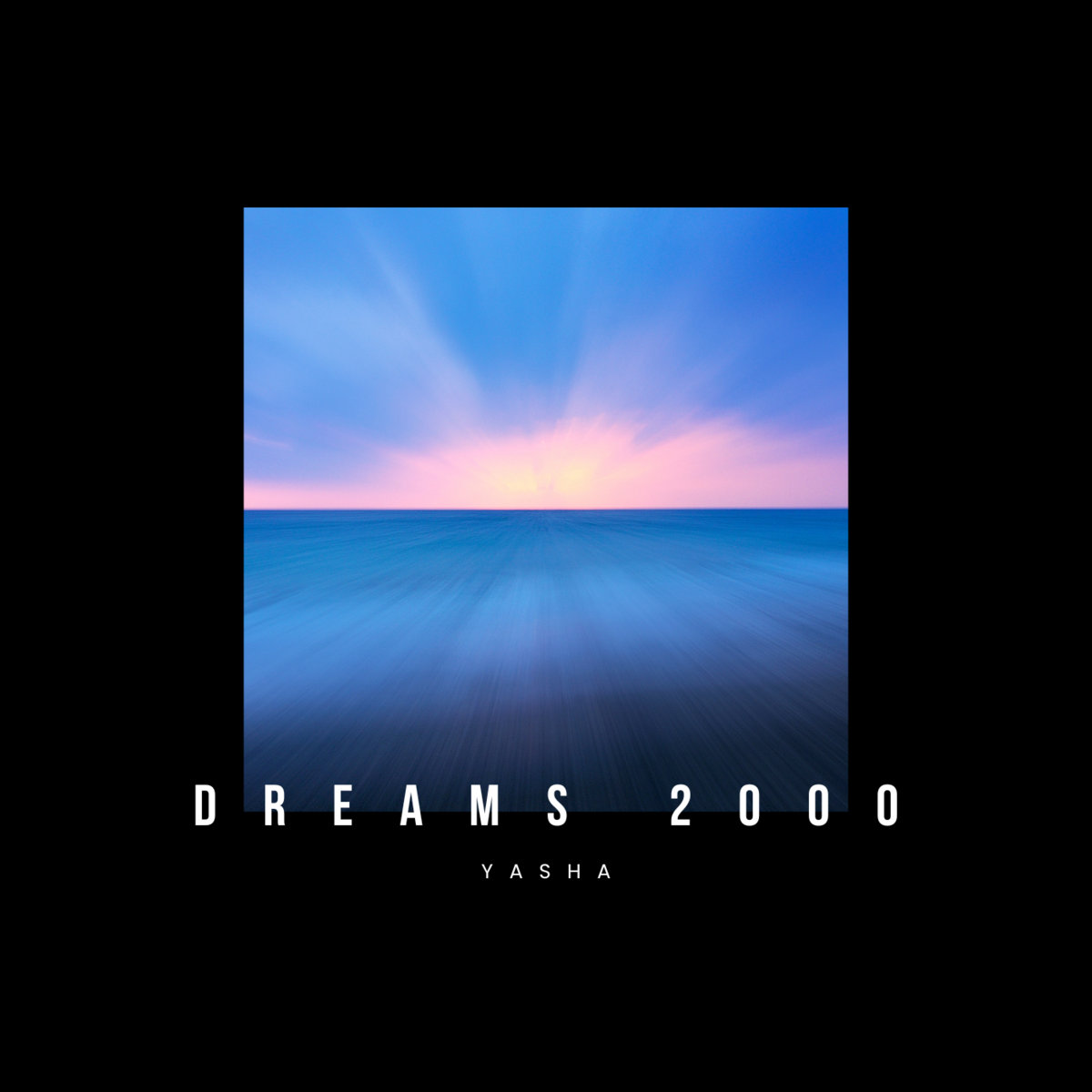 Dreams 2000 | YASHA