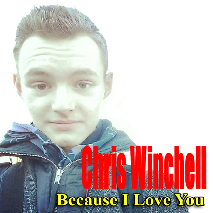 Because I Love You (Snippet Version) | Chris Winchell