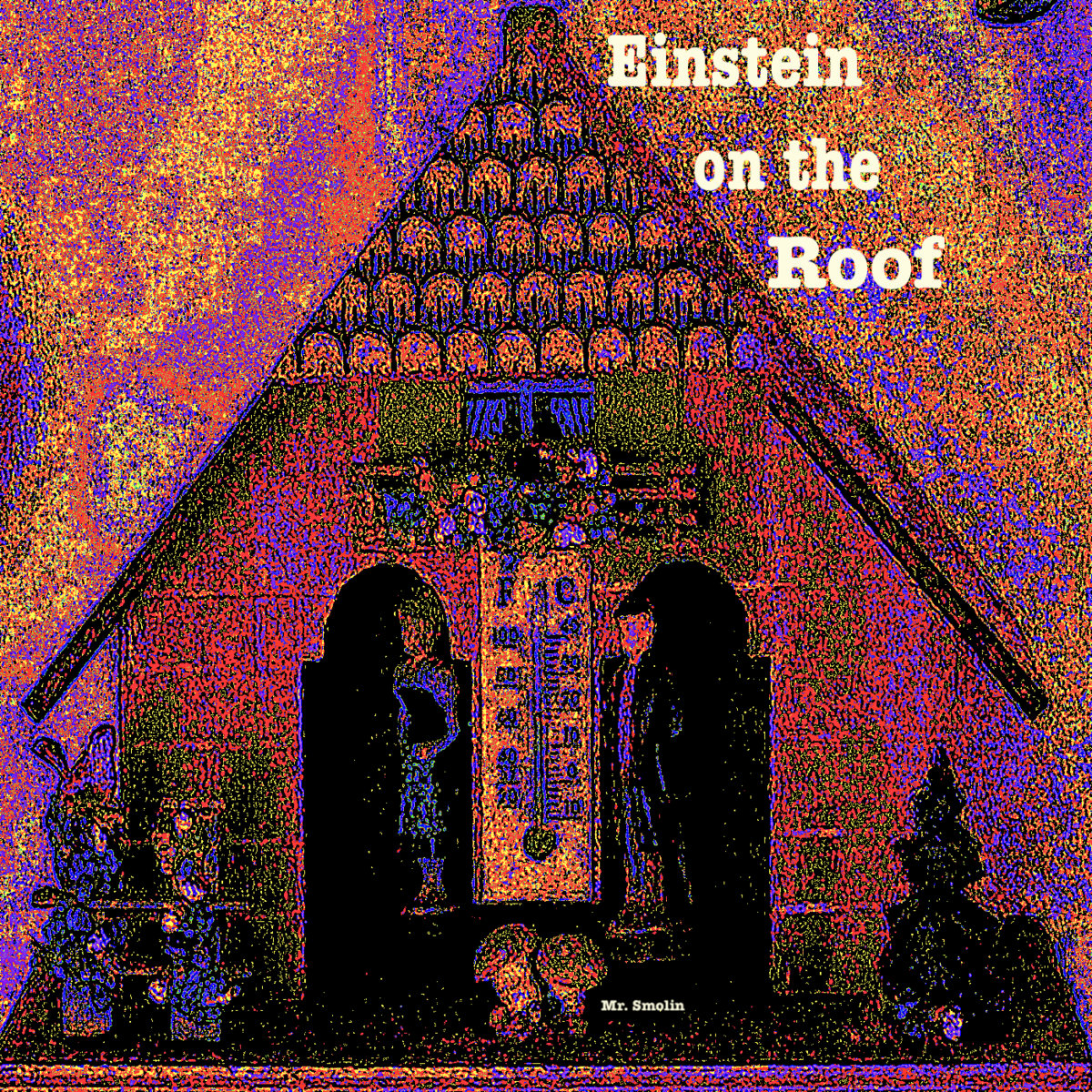 Einstein on the Roof | Mr. Smolin
