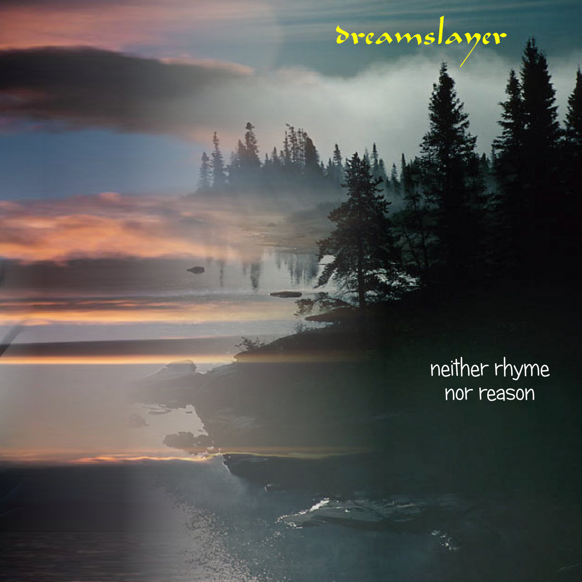 Neither Rhyme Nor Reason | Dreamslayer