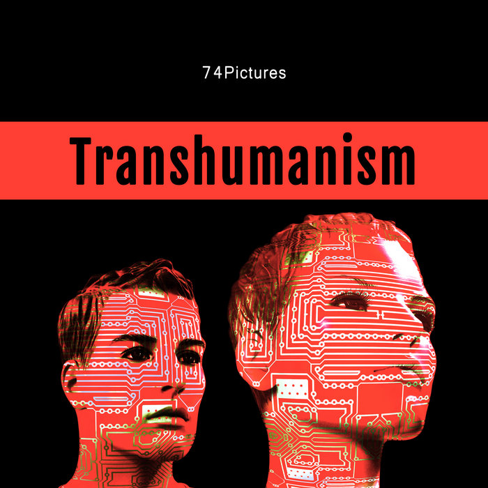 Transhumanism | 74Pictures